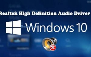Tải Realtek HD Audio Manager Win 10 | Cài đặt, sửa lỗi nhanh nhất